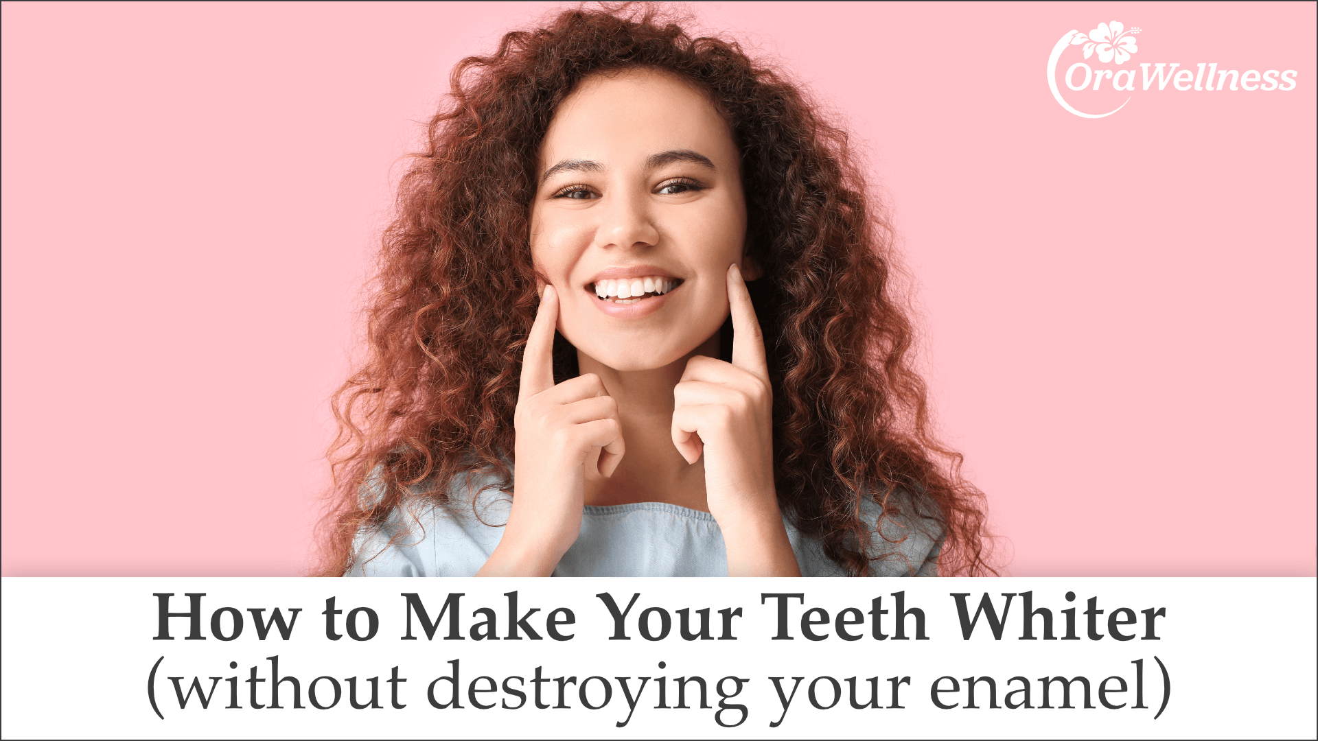 How to Make Your Teeth Whiter (without destroying your enamel ...
