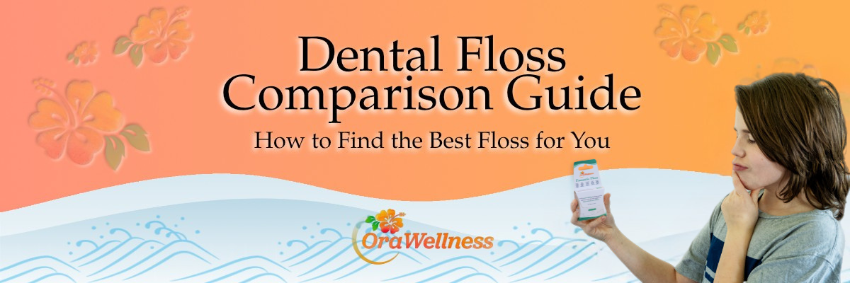 Dental Floss Comparison Guide - How to Find the Best Floss for You ...